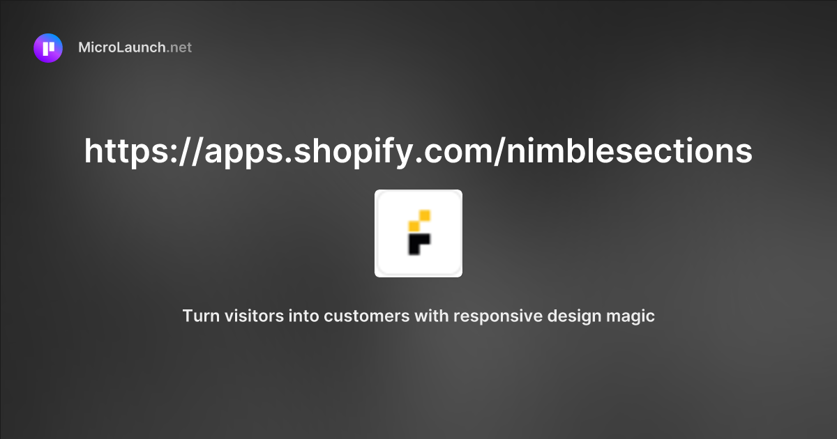 Https://apps.shopify.com/nimblesections is now on Microlaunch