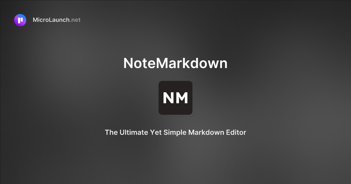 NoteMarkdown is now on Microlaunch NoteMarkdown is now on Microlaunch