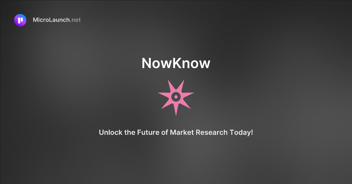 NowKnow is now on Microlaunch
