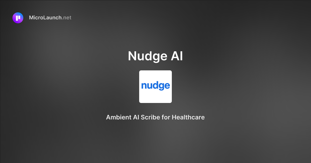 Nudge AI is now on Microlaunch