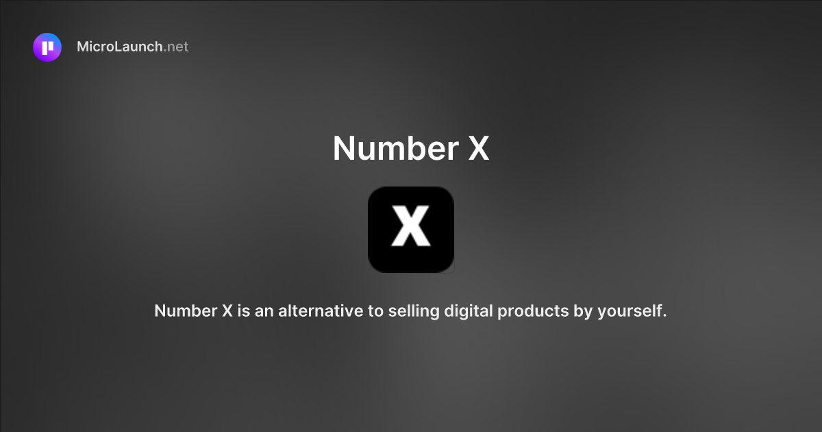 Number X is now on Microlaunch