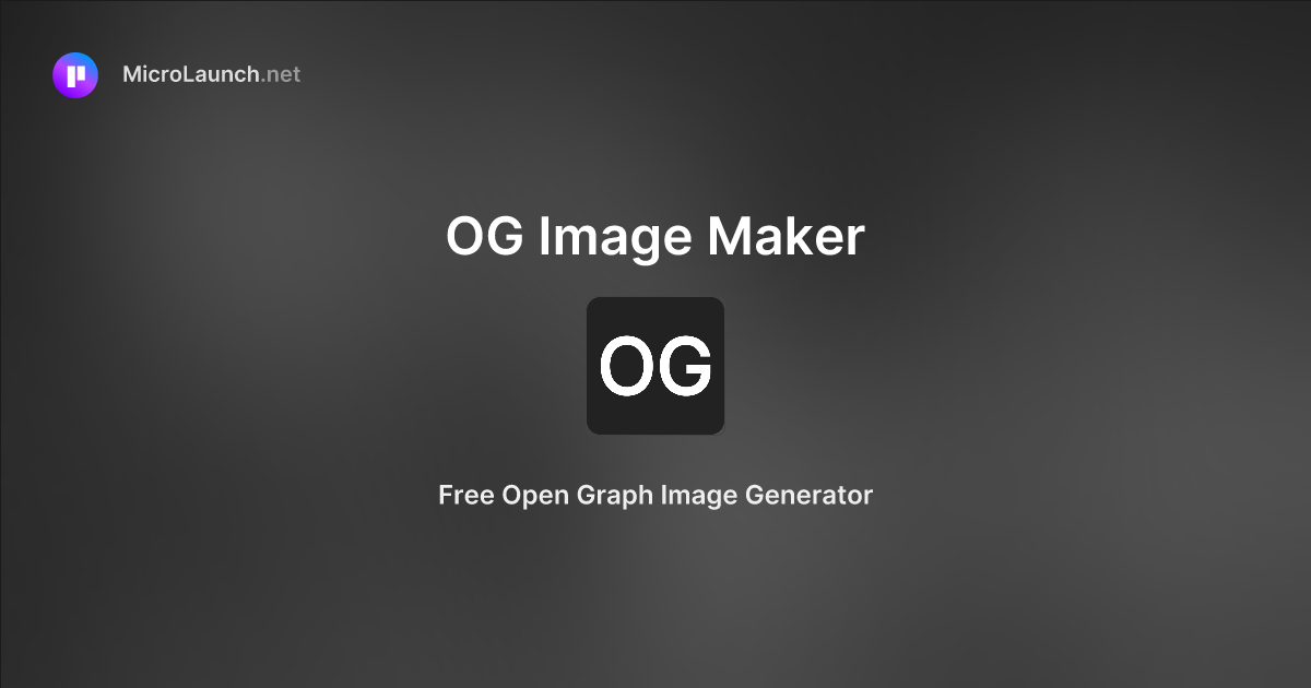 OG Image Maker is now on Microlaunch