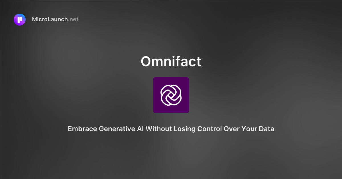 Omnifact is now on Microlaunch
