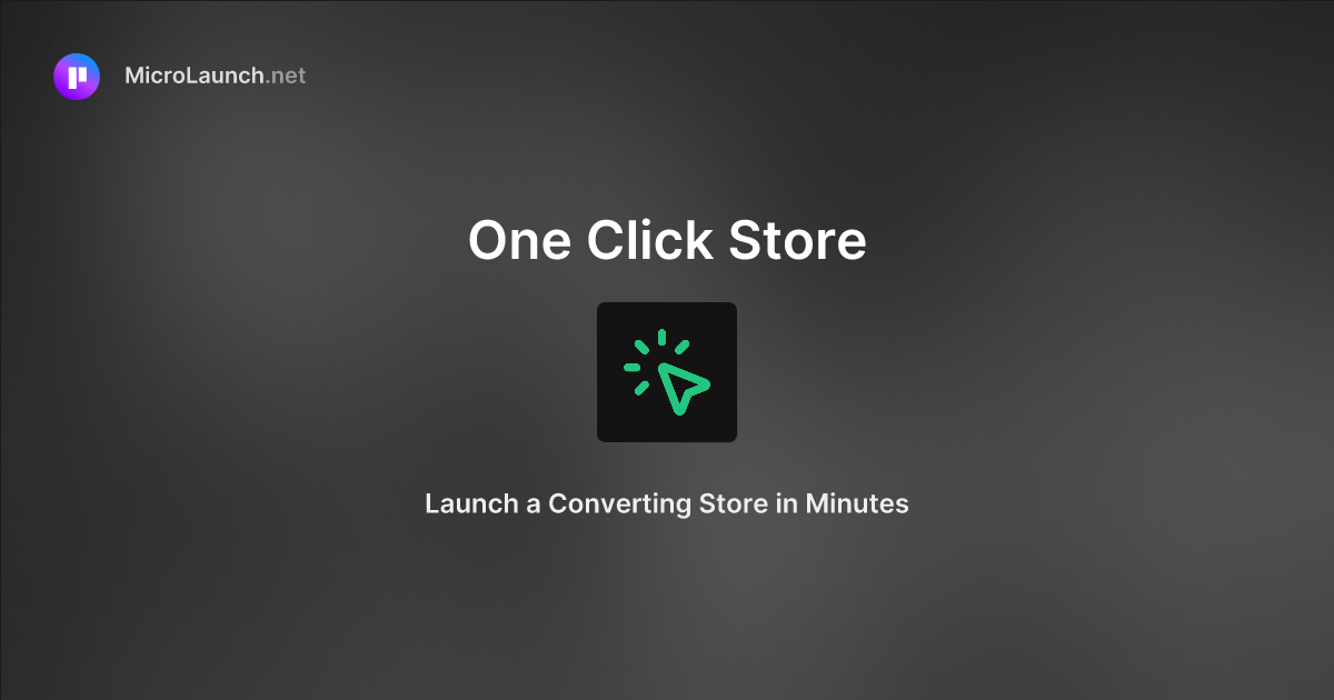 One Click Store is now on Microlaunch