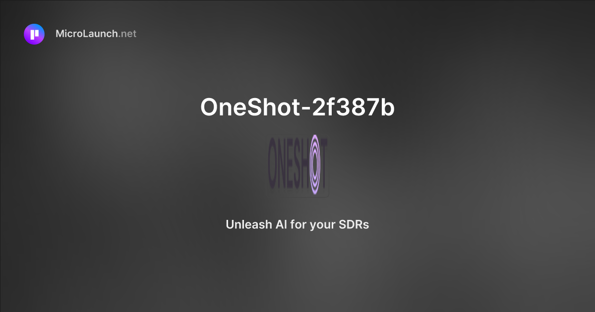 OneShot-2f387b is now on Microlaunch