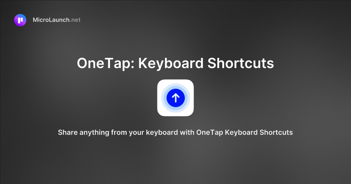 OneTap: Keyboard Shortcuts is now on Microlaunch