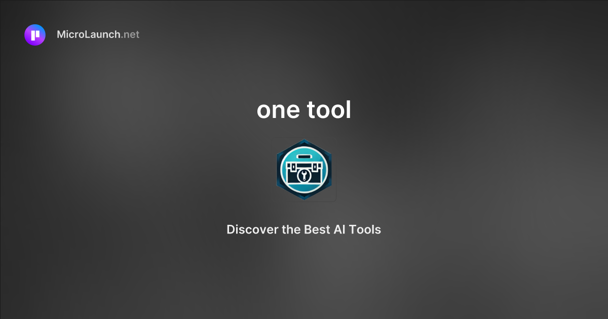 One tool is now on Microlaunch