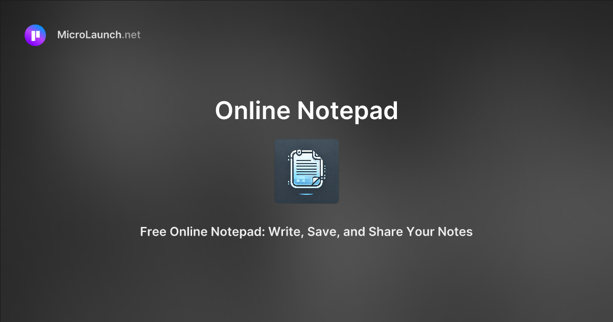 Online Notepad is now on Microlaunch