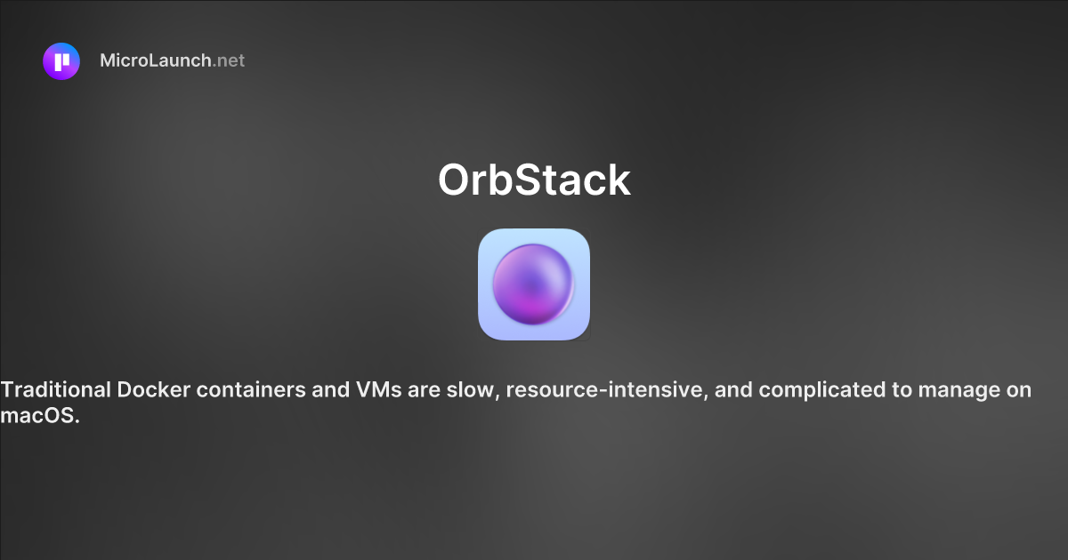 OrbStack is now on Microlaunch