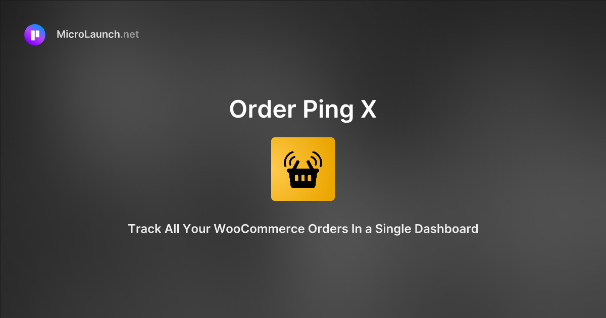 Order Ping X is now on Microlaunch