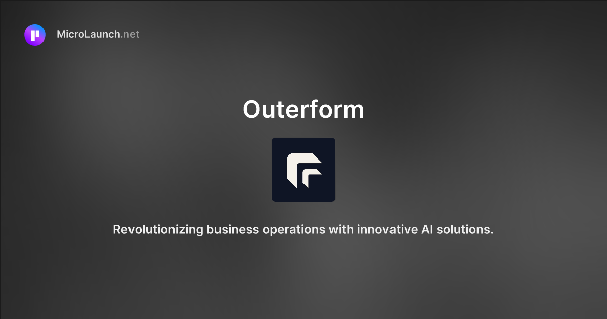 Outerform is now on Microlaunch