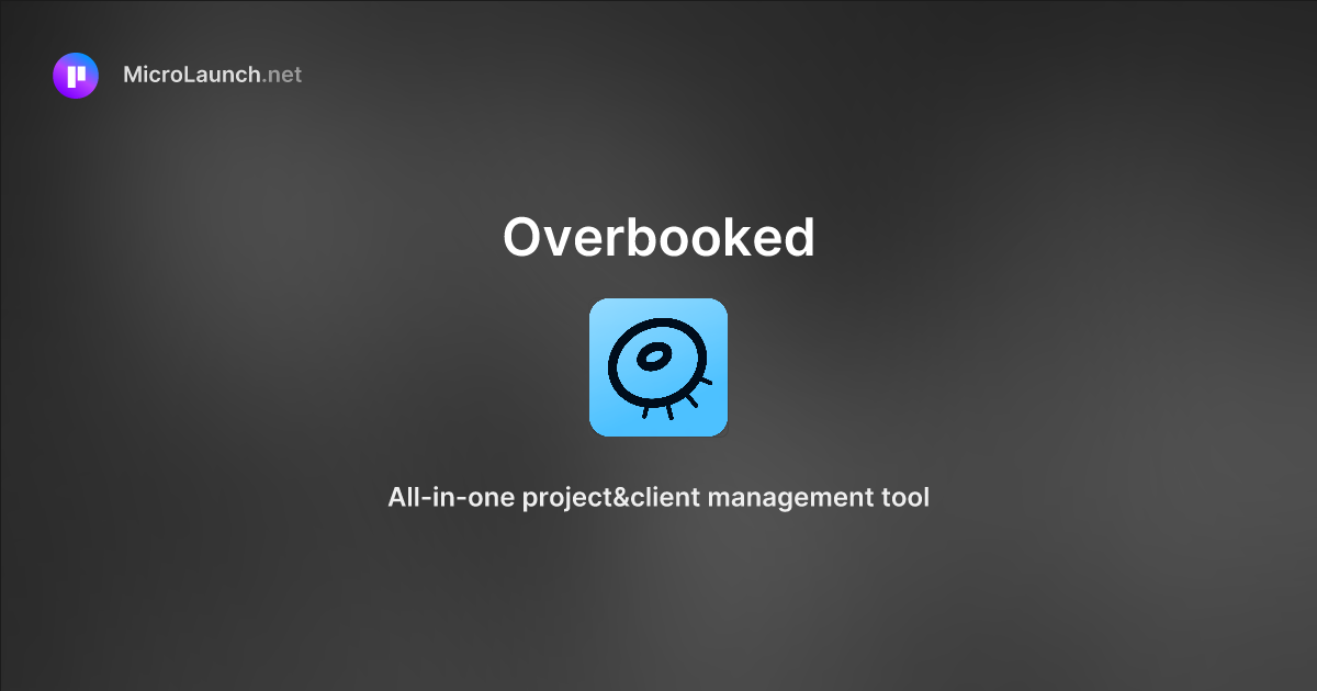 Overbooked is now on Microlaunch