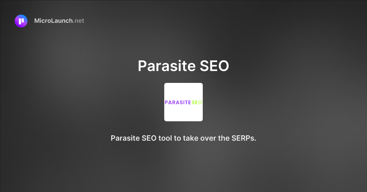 Parasite SEO is now on Microlaunch