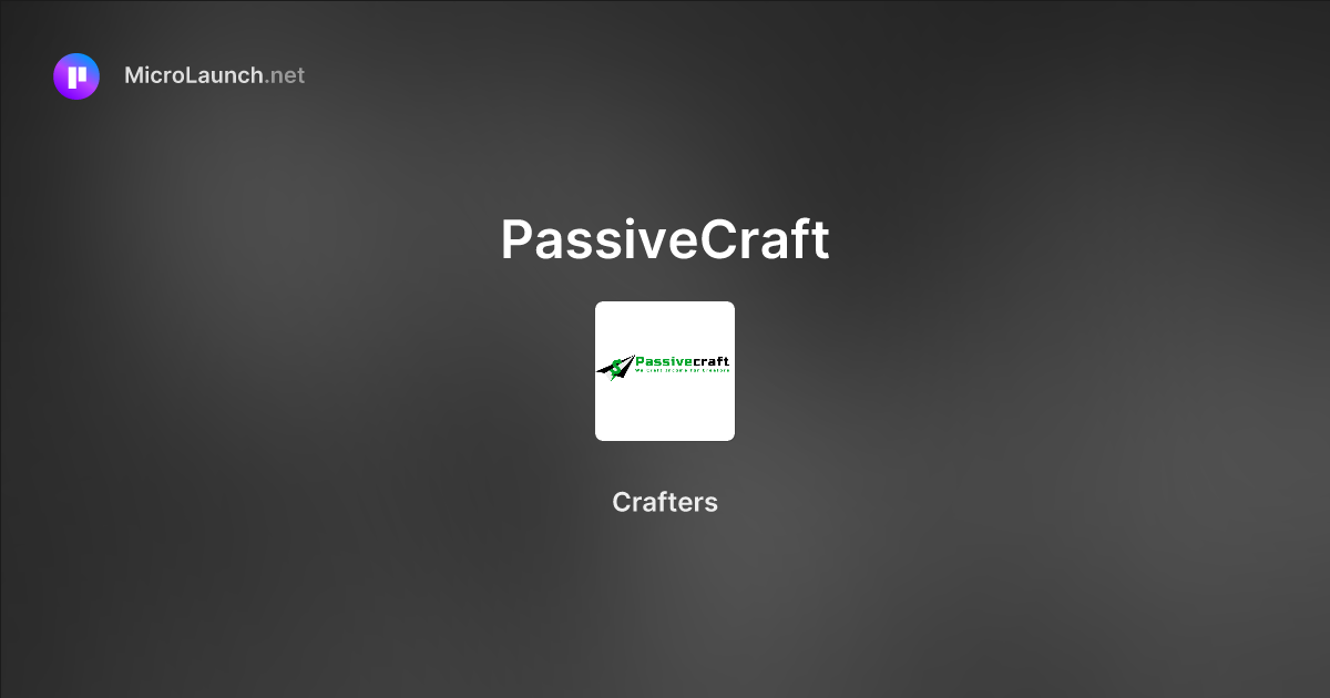 PassiveCraft is now on Microlaunch