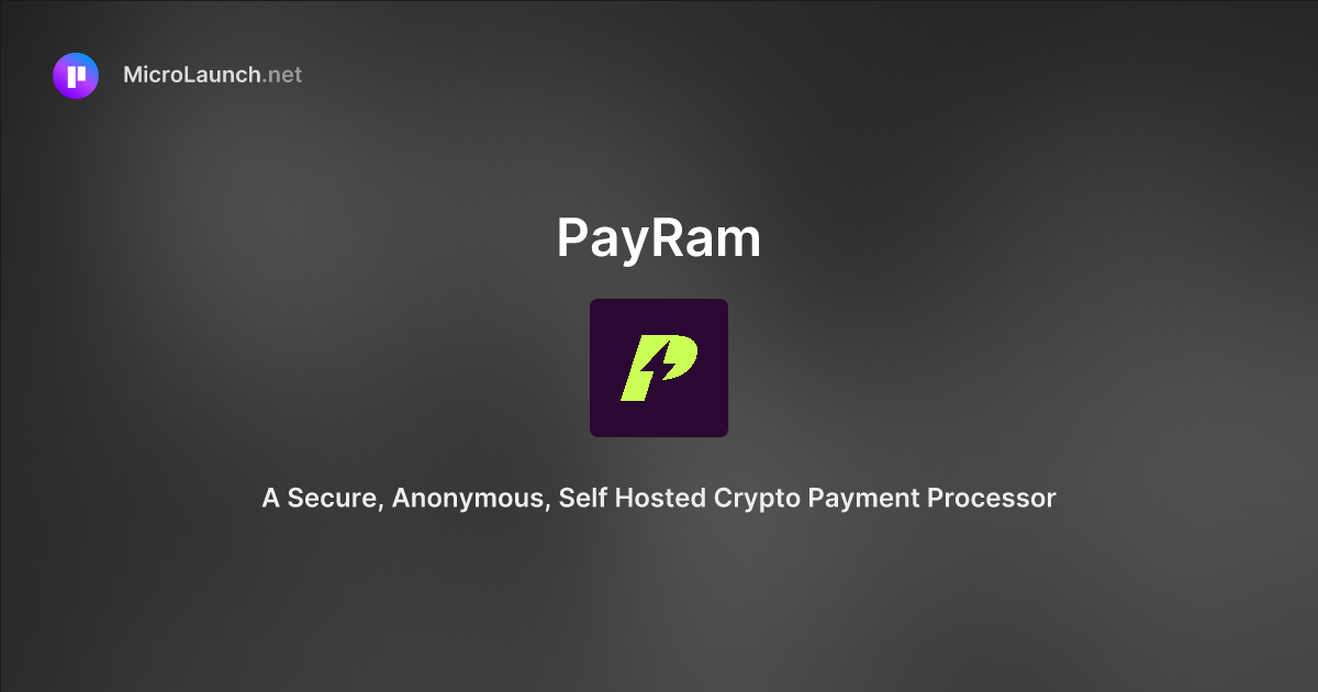 PayRam is now on Microlaunch