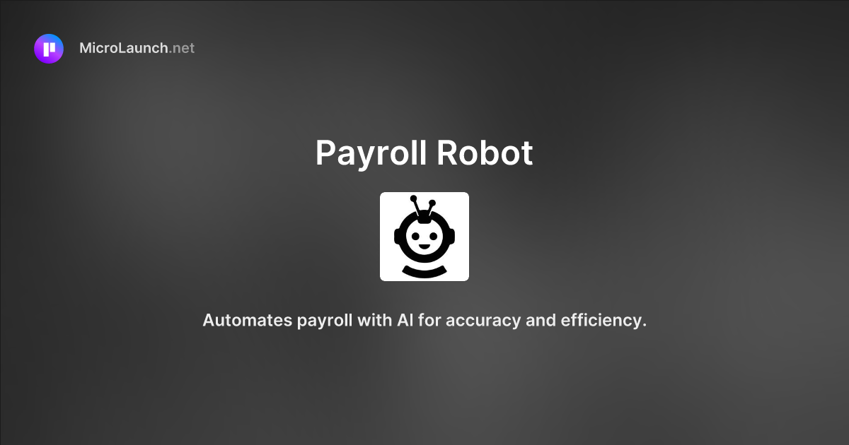 Payroll Robot is now on Microlaunch