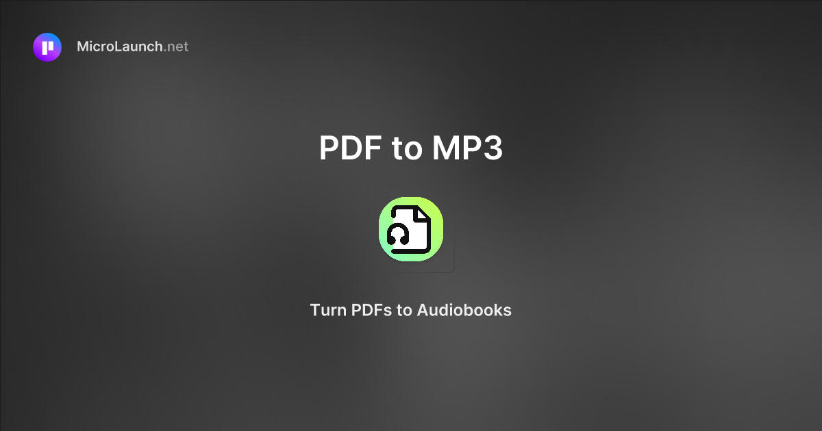 PDF to MP3 is now on Microlaunch