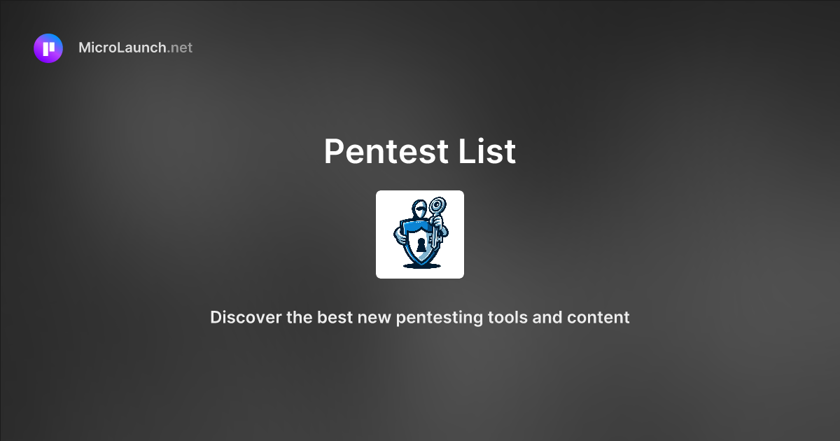 Pentest List is now on Microlaunch