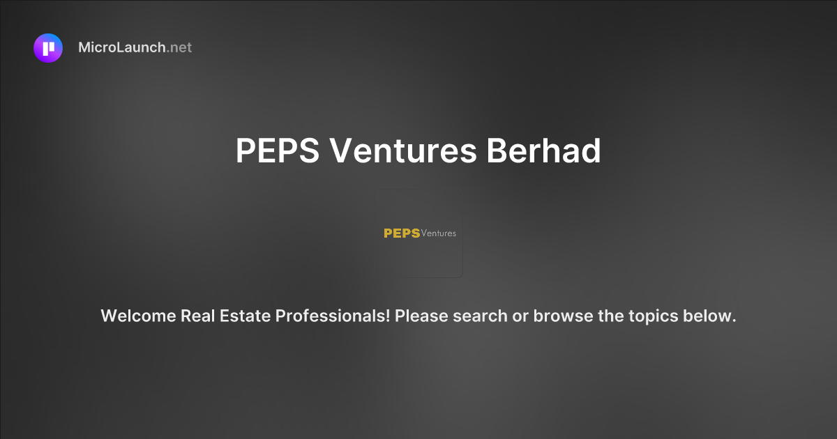 PEPS Ventures Berhad is now on Microlaunch