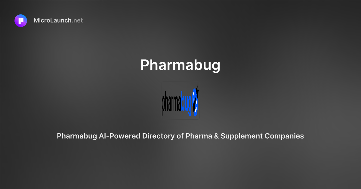 Pharmabug is now on Microlaunch