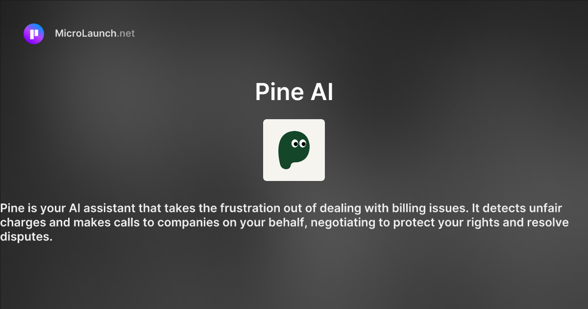 Pine AI is now on Microlaunch