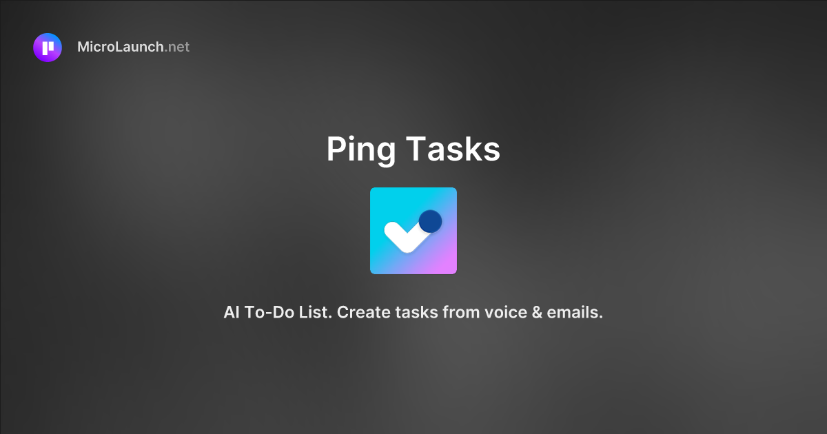 Ping Tasks is now on Microlaunch
