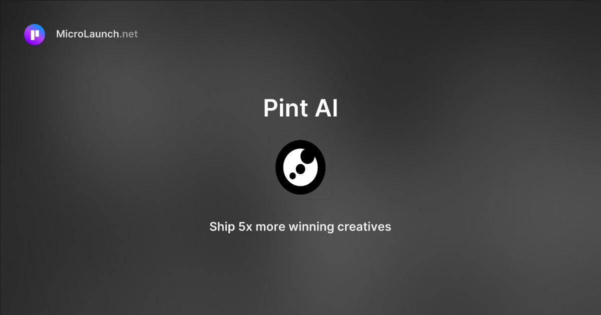 Pint AI is now on Microlaunch