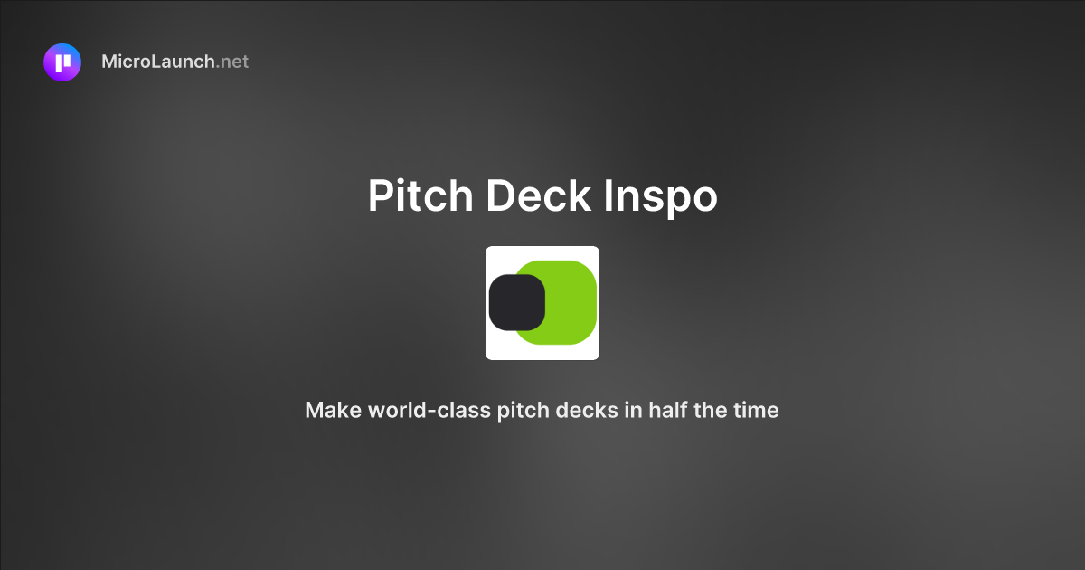 Pitch Deck Inspo is now on Microlaunch