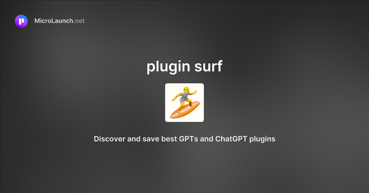 Plugin surf is now on Microlaunch