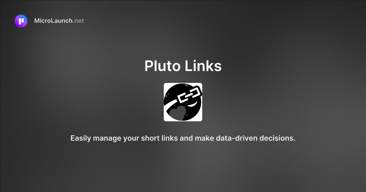 Pluto Links is now on Microlaunch