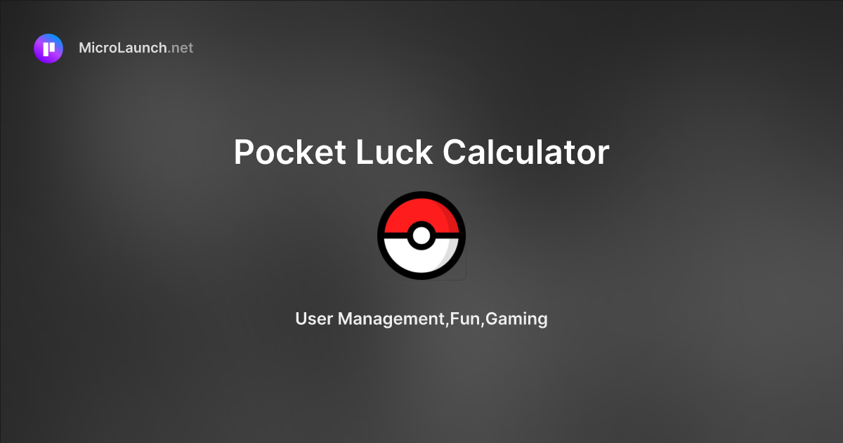 Pocket Luck Calculator is now on Microlaunch