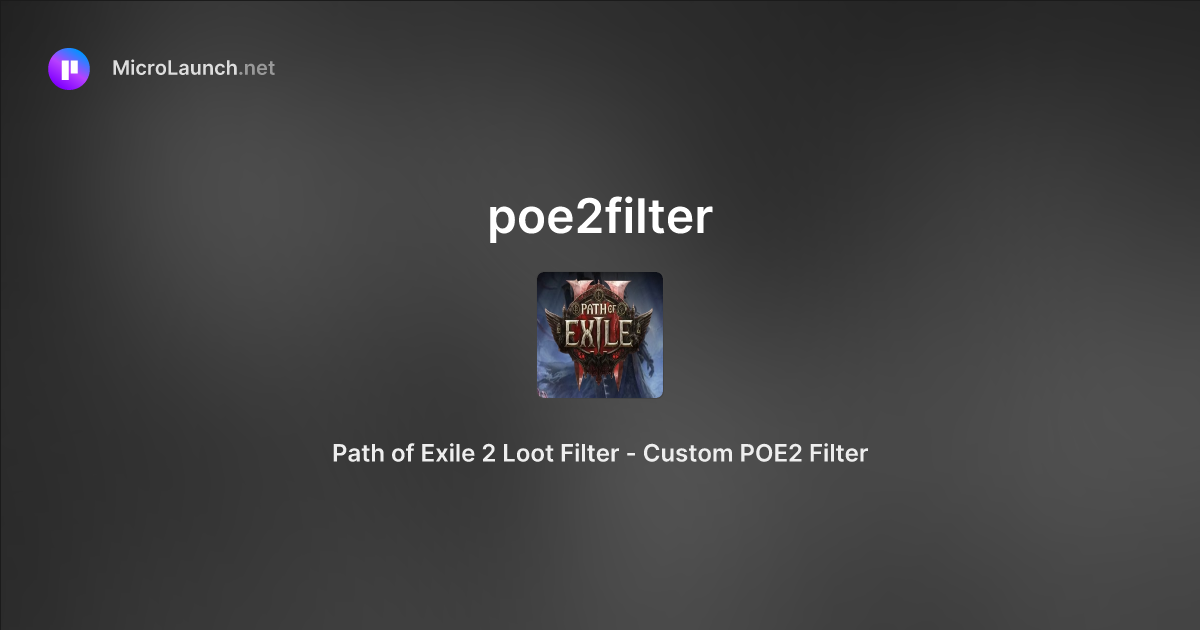 Poe2filter is now on Microlaunch