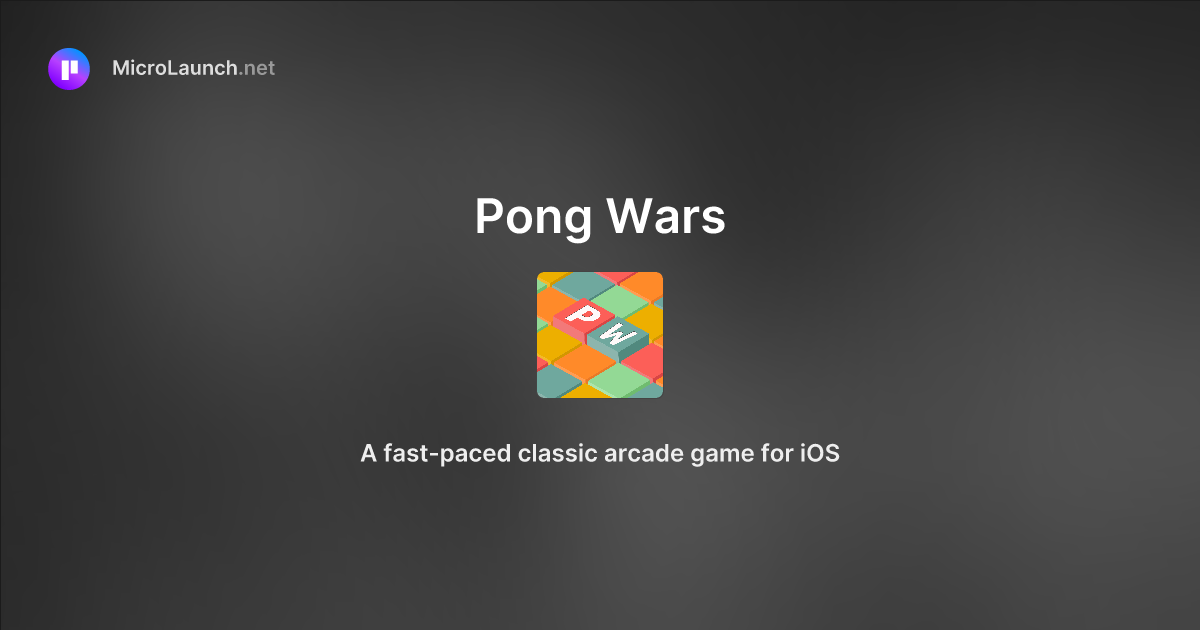 Pong Wars is now on Microlaunch