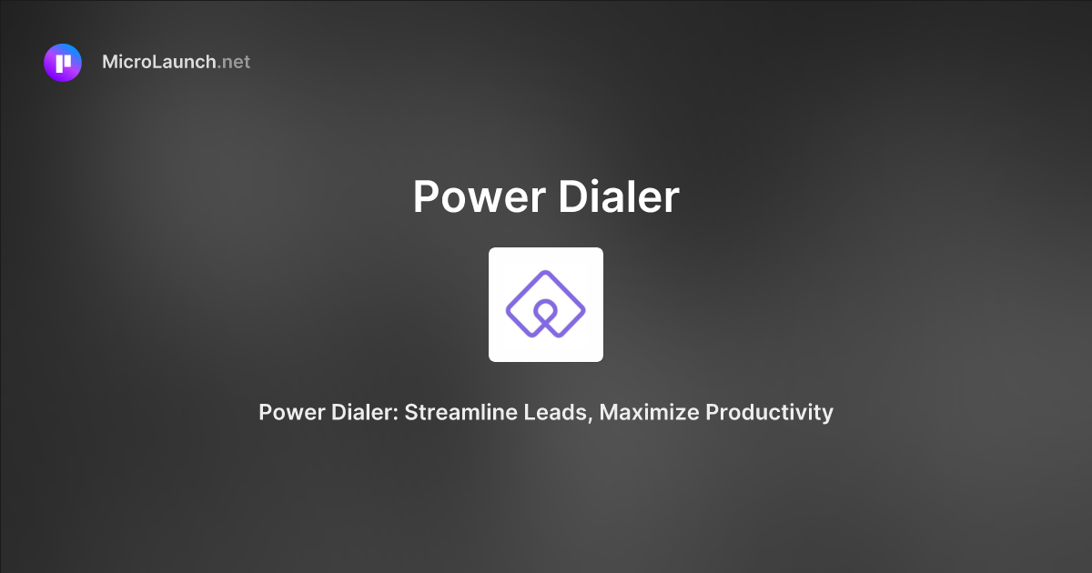 Power Dialer is now on Microlaunch