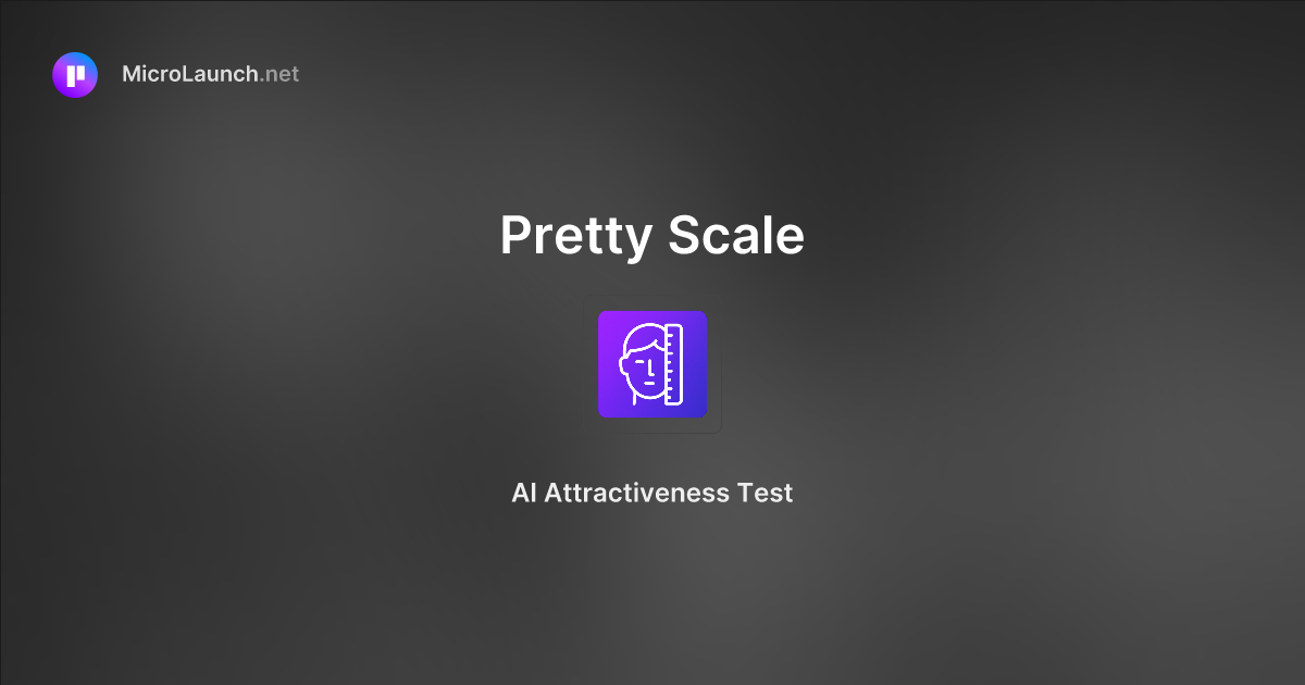 Pretty Scale is now on Microlaunch