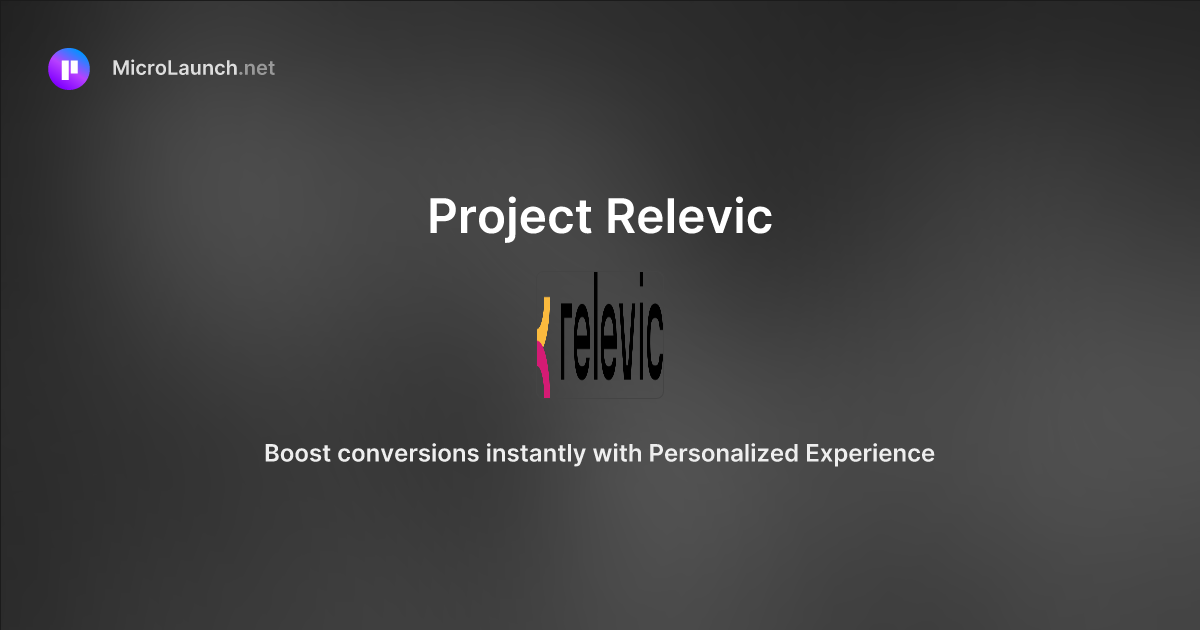 Project Relevic is now on Microlaunch