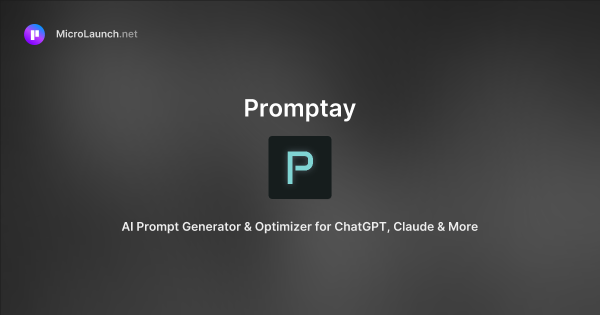 Promptay is now on Microlaunch