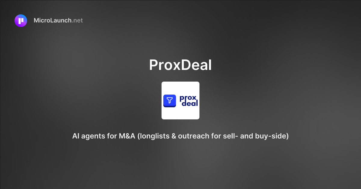ProxDeal is now on Microlaunch