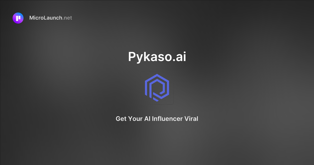 Pykaso.ai is now on Microlaunch