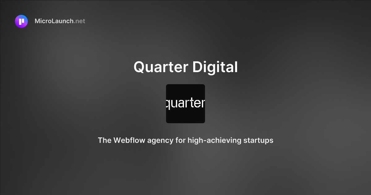 Quarter Digital is now on Microlaunch