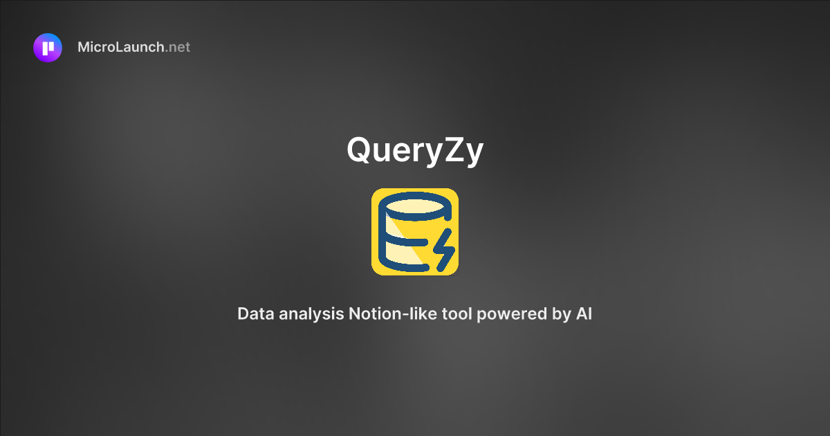 QueryZy is now on Microlaunch