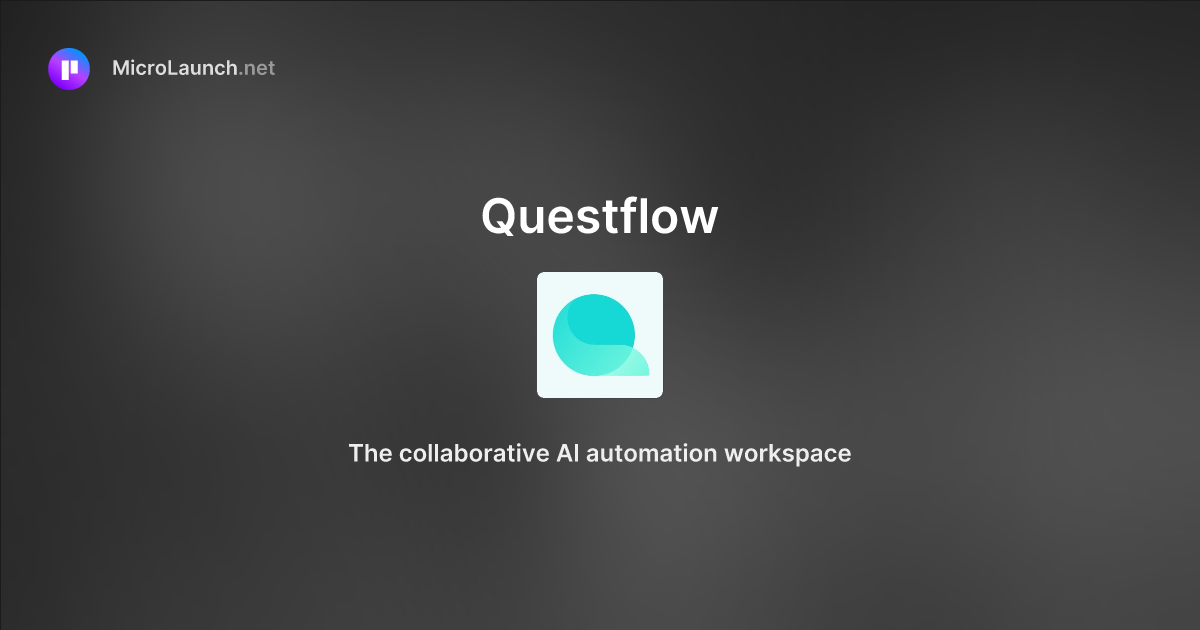 Questflow is now on Microlaunch