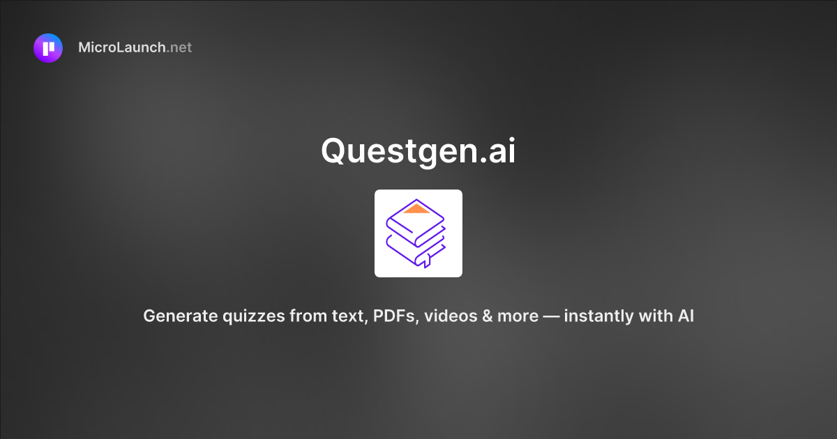 Questgen.ai is now on Microlaunch