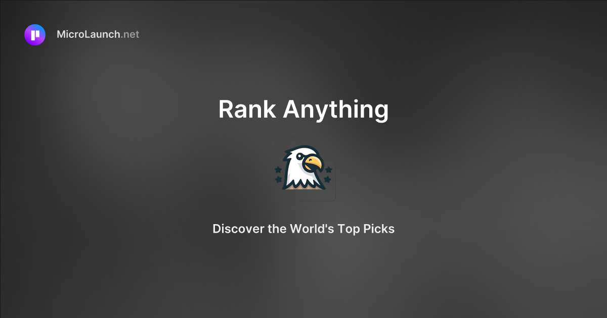 Rank Anything is now on Microlaunch