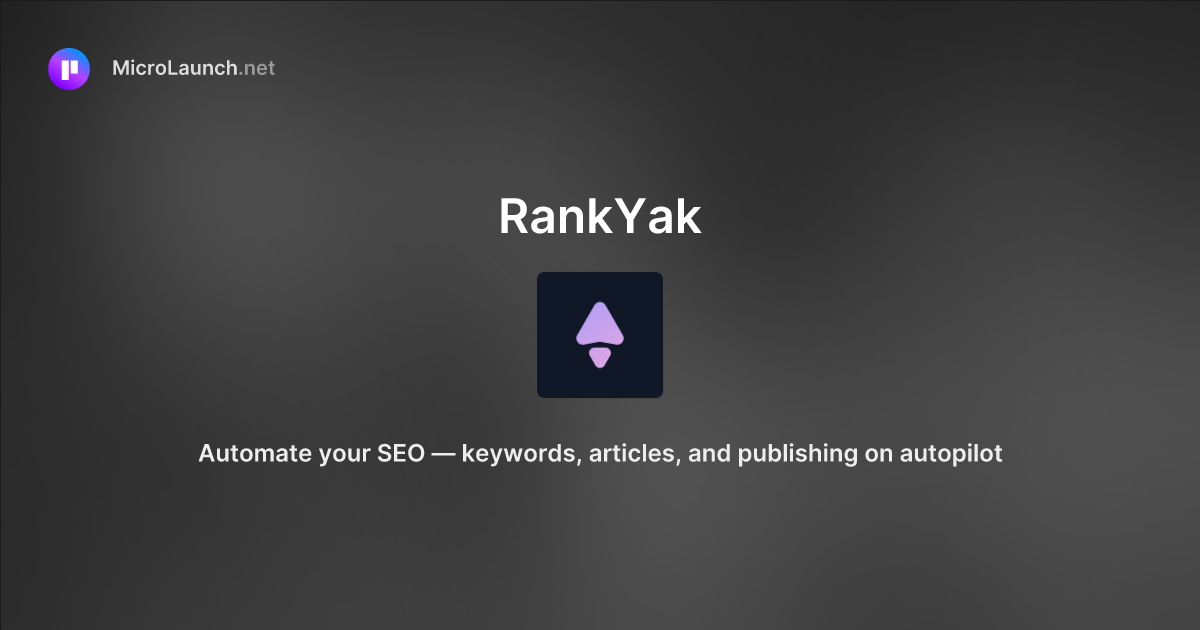 RankYak is now on Microlaunch