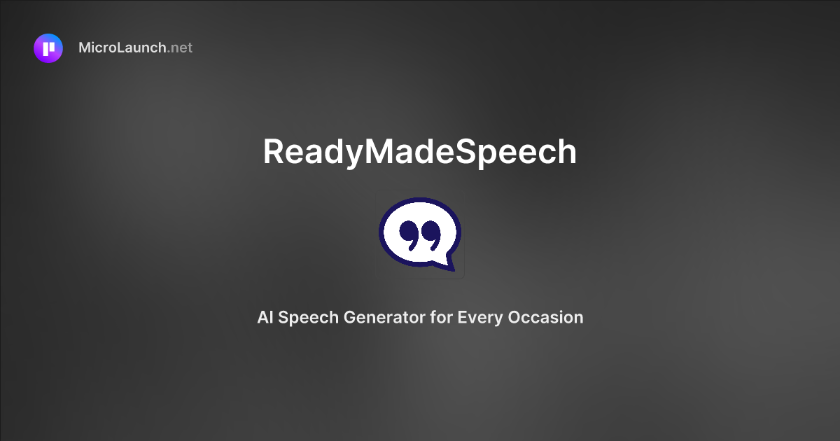 ReadyMadeSpeech is now on Microlaunch