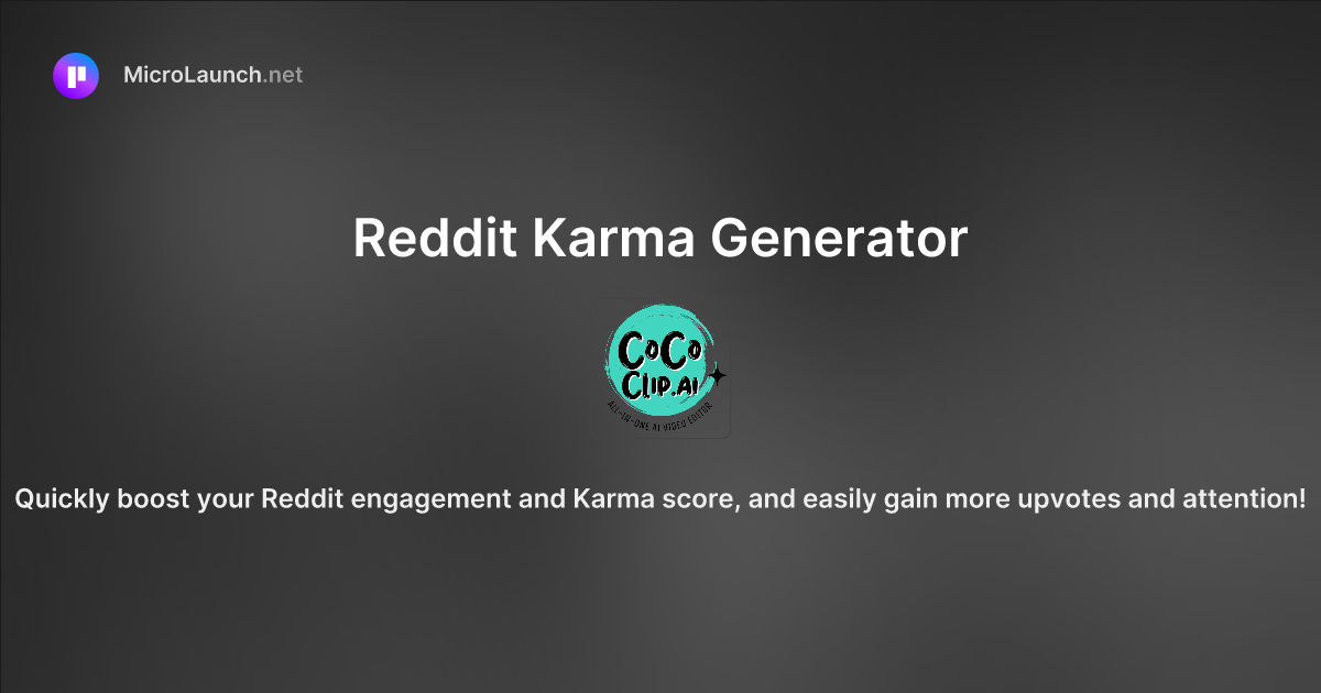 Reddit Karma Generator is now on Microlaunch