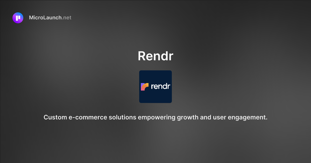 Rendr is now on Microlaunch