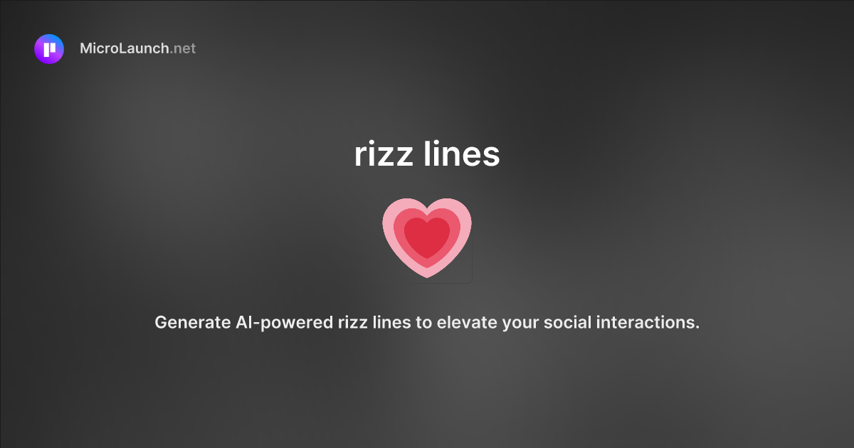 Rizz lines is now on Microlaunch