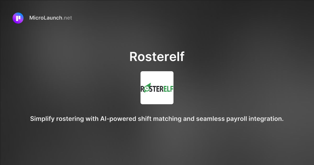 Rosterelf is now on Microlaunch